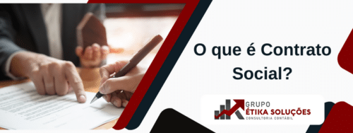 O que é Contrato Social? - Étika Soluções Consultoria Contábil